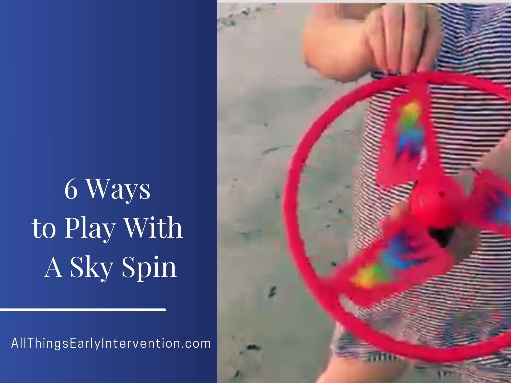 6 Ways to Play With a Sky Spin – All Things Early Intervention