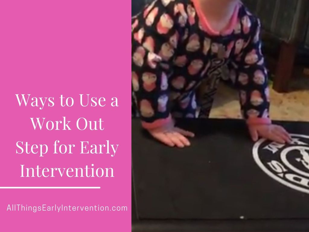 Early Intervention Play Activities With A Step – All Things Early ...