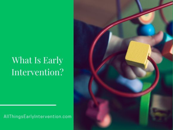 What Is Early Intervention? – All Things Early Intervention