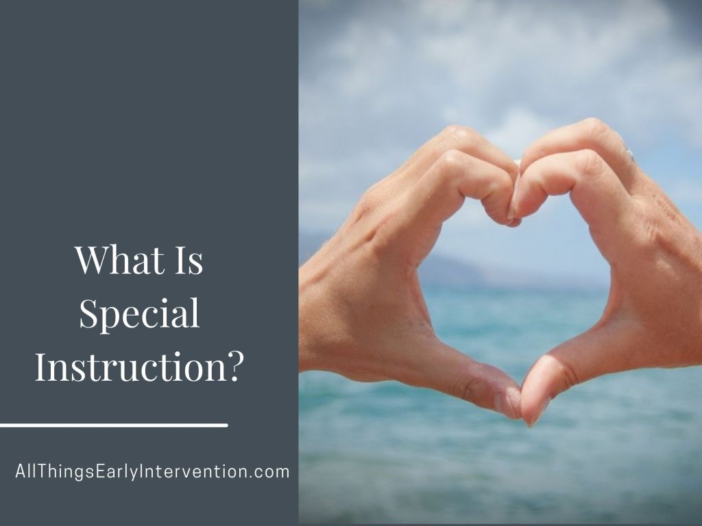 What Is Special Instruction? – All Things Early Intervention