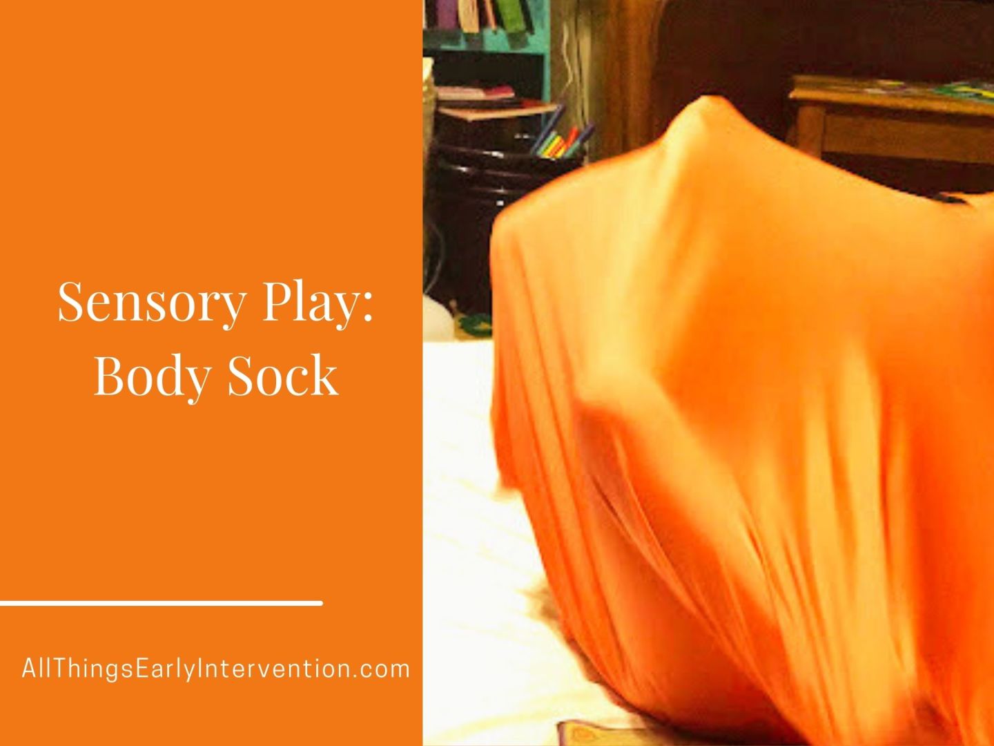 Sensory Play: The Body Sock – All Things Early Intervention