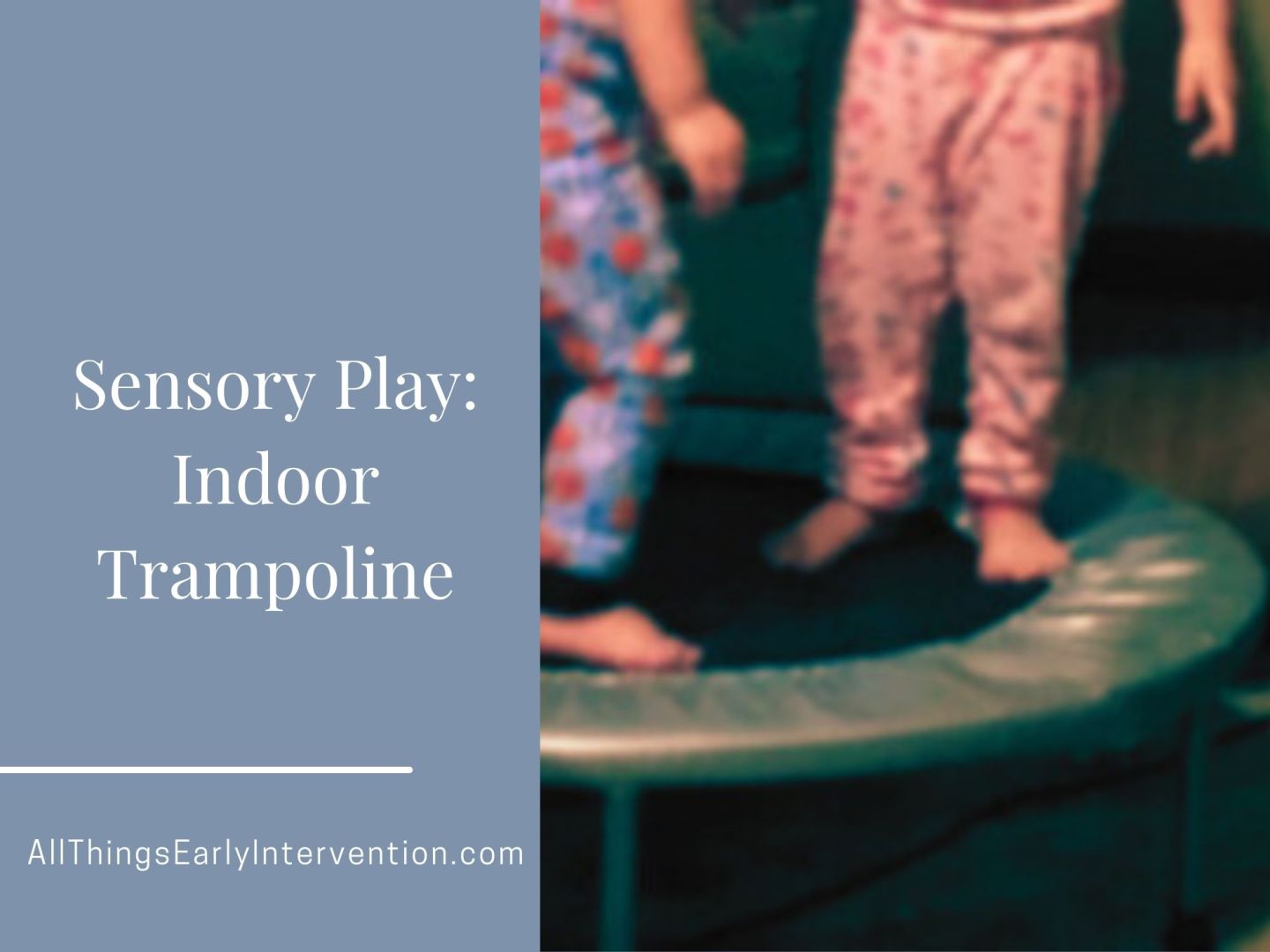 Sensory Play: Jumping on the Indoor Trampoline – All Things Early ...