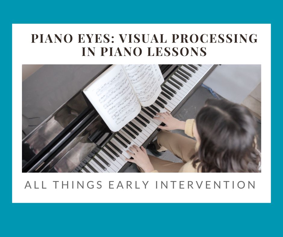 Piano Eyes: Visual Processing – All Things Early Intervention
