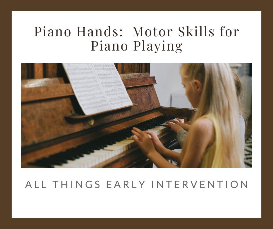 Piano Hands: Motor Skills – All Things Early Intervention