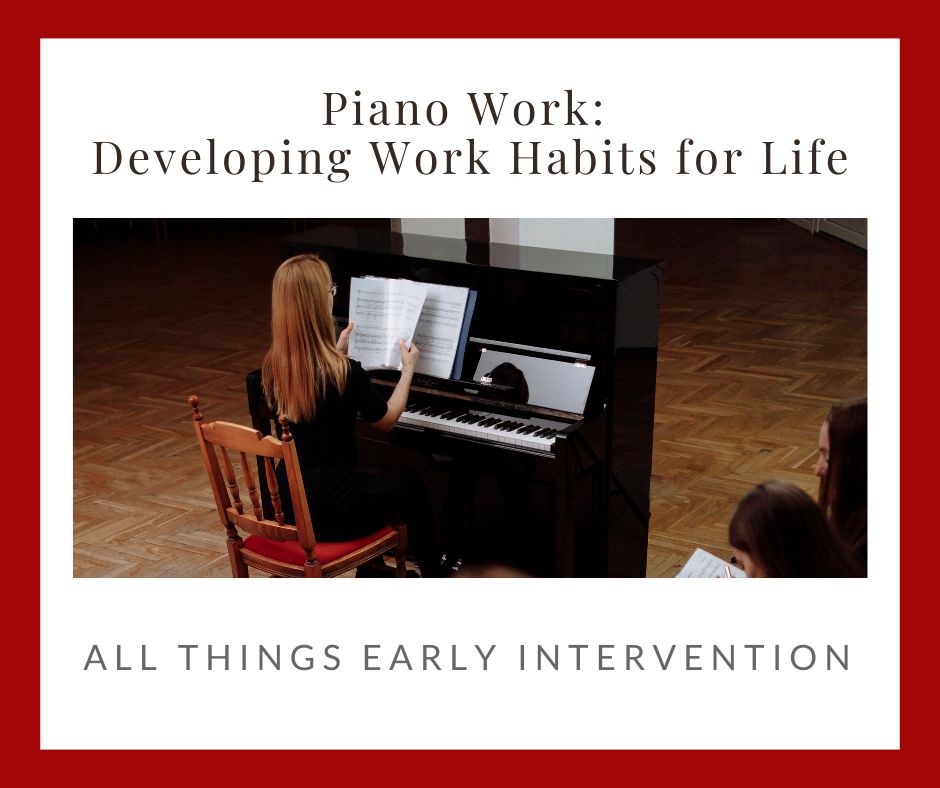 Piano Work: Developing Piano Work Habits For Life – All Things Early ...