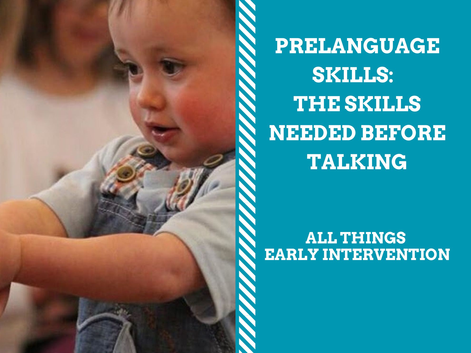 Prelanguage Skills: Steps To Communication – All Things Early Intervention