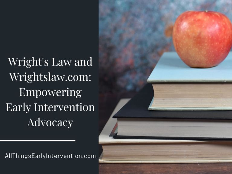Wright’s Law and Wrightslaw: Empowering Early Intervention Advocacy ...